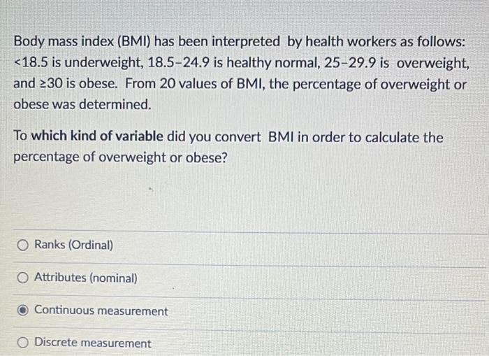 Solved Body mass index (BMI) has been interpreted by health | Chegg.com