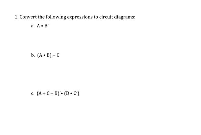 Solved 1. Convert the following expressions to circuit | Chegg.com Solved 1. Convert the following expressions to circuit | Chegg.com