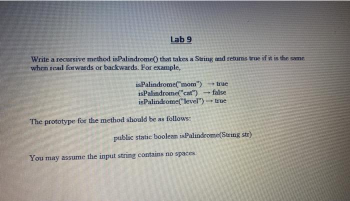 Solved Lab 9 Write A Recursive Method Ispalindrome That