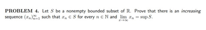 Solved PROBLEM 4. Let S be a nonempty bounded subset of R. | Chegg.com