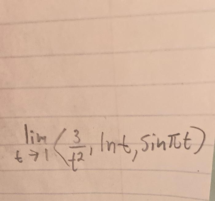 Solved limt→1(t23,lnt,sinπt) | Chegg.com