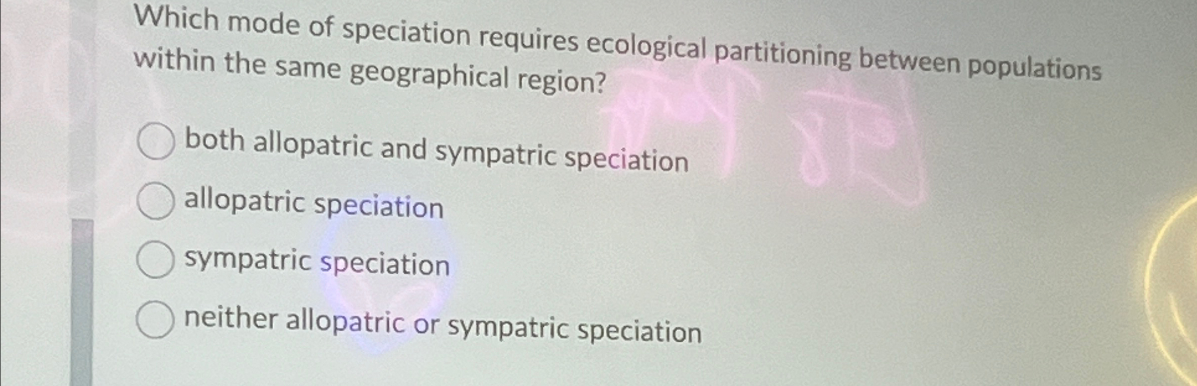 Solved Which mode of speciation requires ecological | Chegg.com