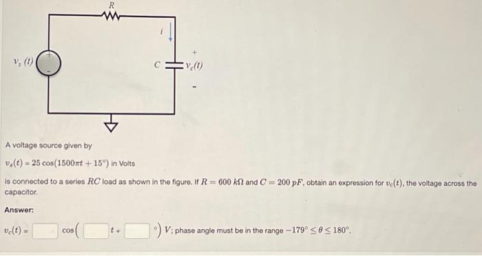 Solved R v, C A voltage source given by v.(t) = 25 | Chegg.com