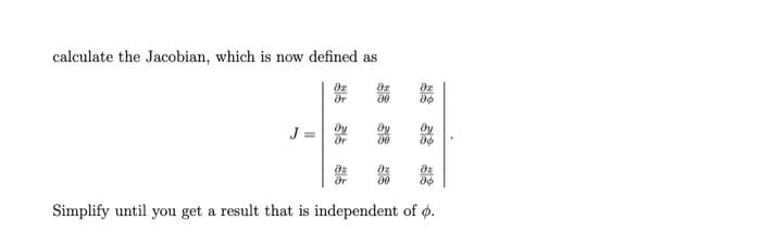 Solved The Jacobian of the coordinate system is defined as | Chegg.com