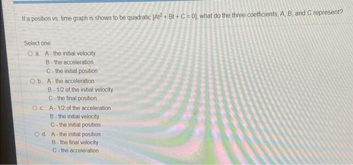 Solved If a position vs time graph is shown to be quadratic | Chegg.com