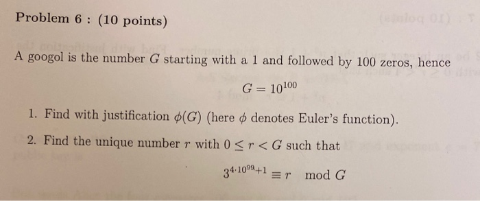 Solved Problem 6 10 Points A Googol Is The Number G