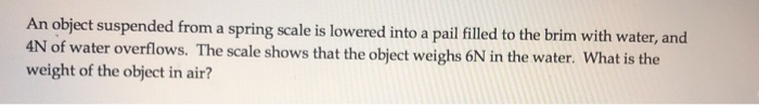 Solved An object suspended from a spring scale is lowered | Chegg.com