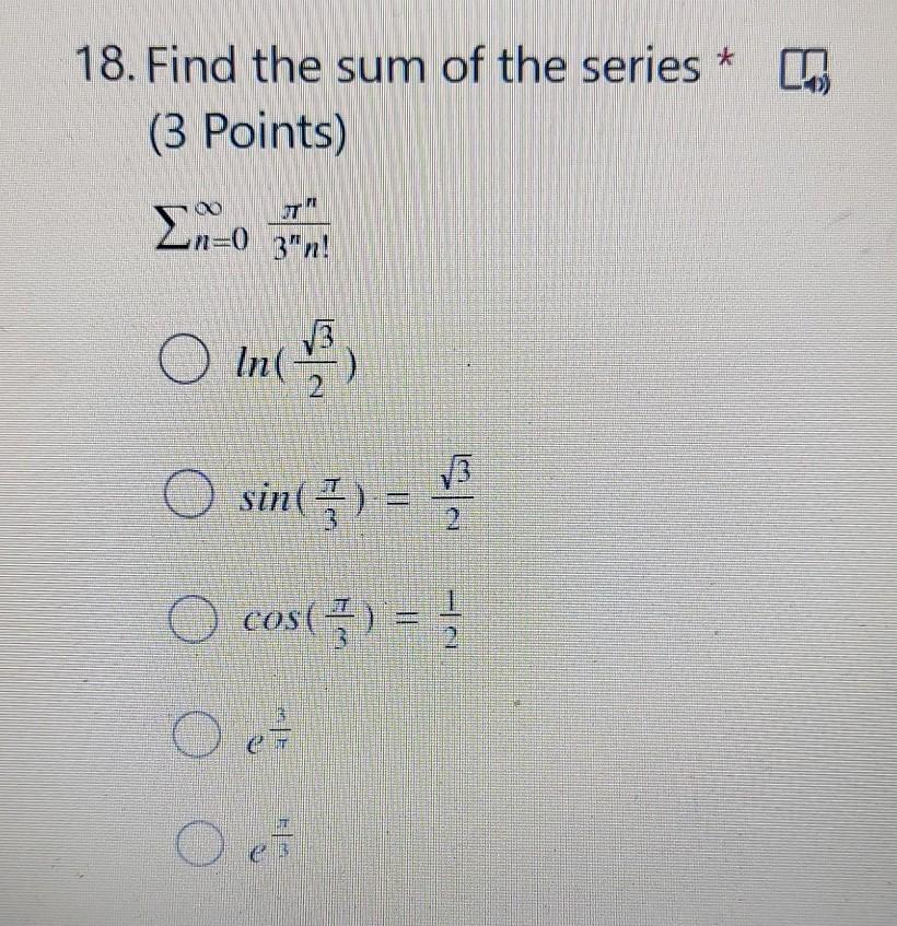 Solved 18. Find the sum of the series * (3 Points) 2n0 3"n! | Chegg.com