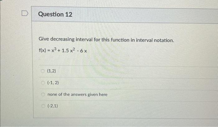 Solved Give decreasing interval for this function in | Chegg.com