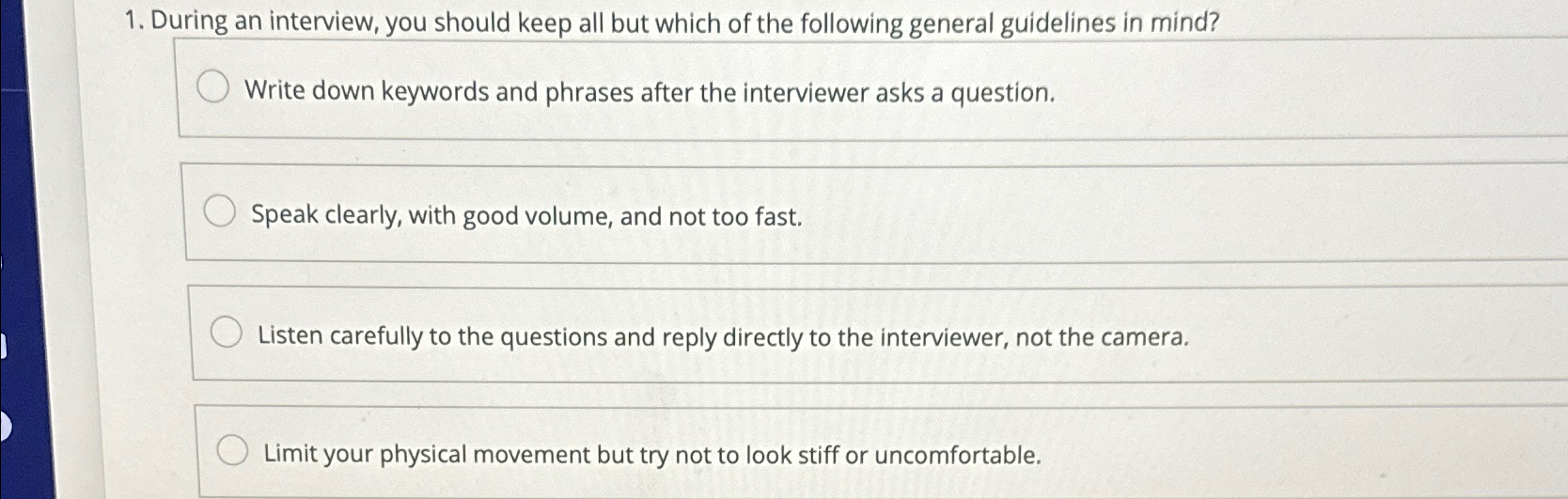 Solved During an interview, you should keep all but which of | Chegg.com