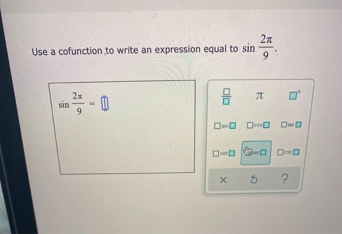 Solved 211 Use a cofunction to write an expression equal to | Chegg.com