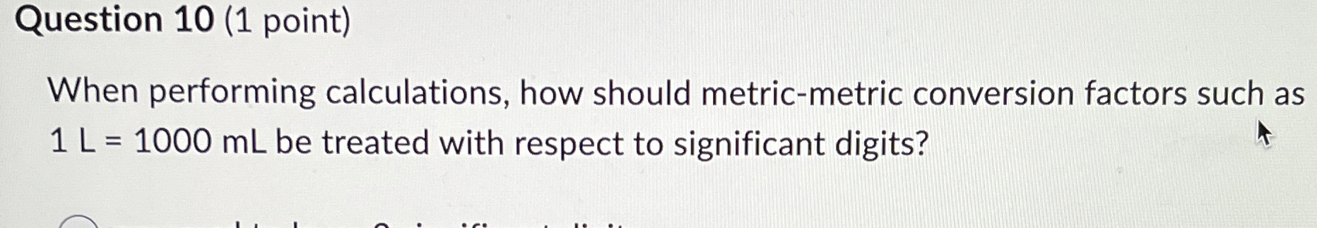 Solved Question 10 (1 ﻿point)When performing calculations, | Chegg.com