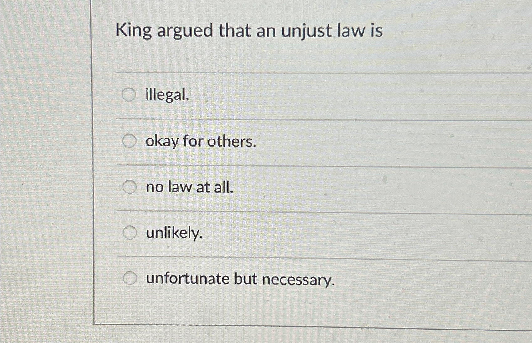 Solved King argued that an unjust law isillegal.okay for | Chegg.com