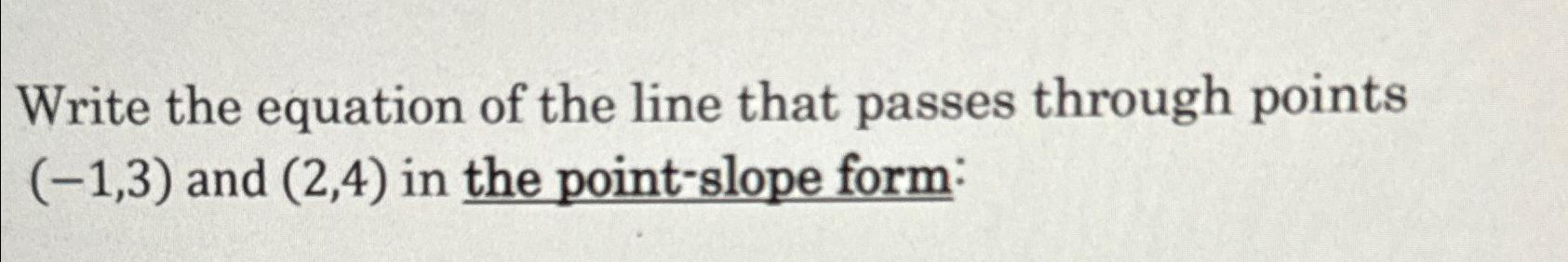 Solved Write the equation of the line that passes through | Chegg.com