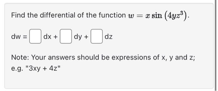 Solved Find the differential of the function w=xsin(4yz3) | Chegg.com