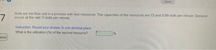 Solved Saved 7 Dolls are the flow unit in a process with two | Chegg.com