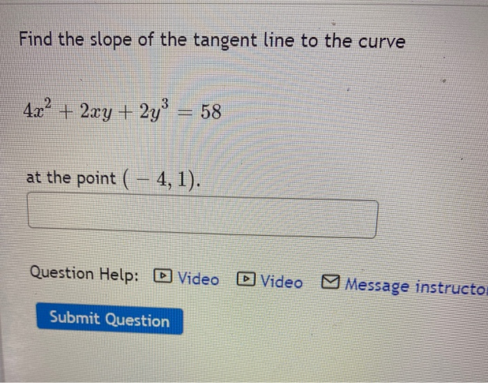 Solved Find the slope of the tangent line to the curve 4x2 + | Chegg.com