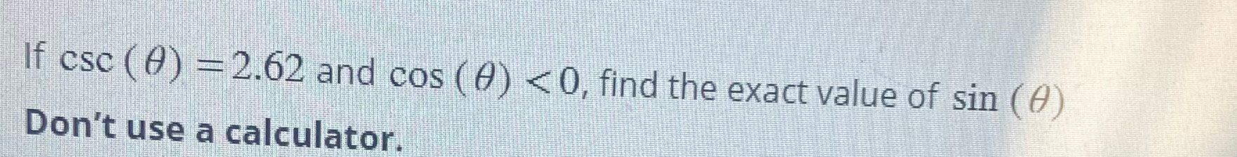 Solved If csc(θ)=2.62 ﻿and cos(θ)