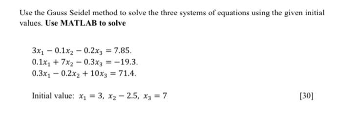 Solved Use the Gauss Seidel method to solve the three | Chegg.com