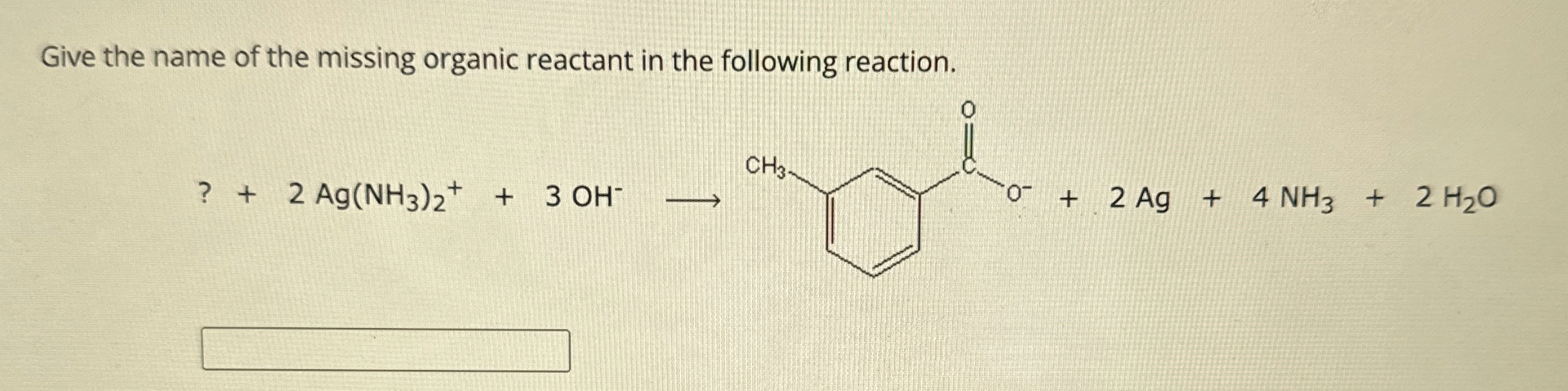 Solved Give the name of the missing organic reactant in the | Chegg.com