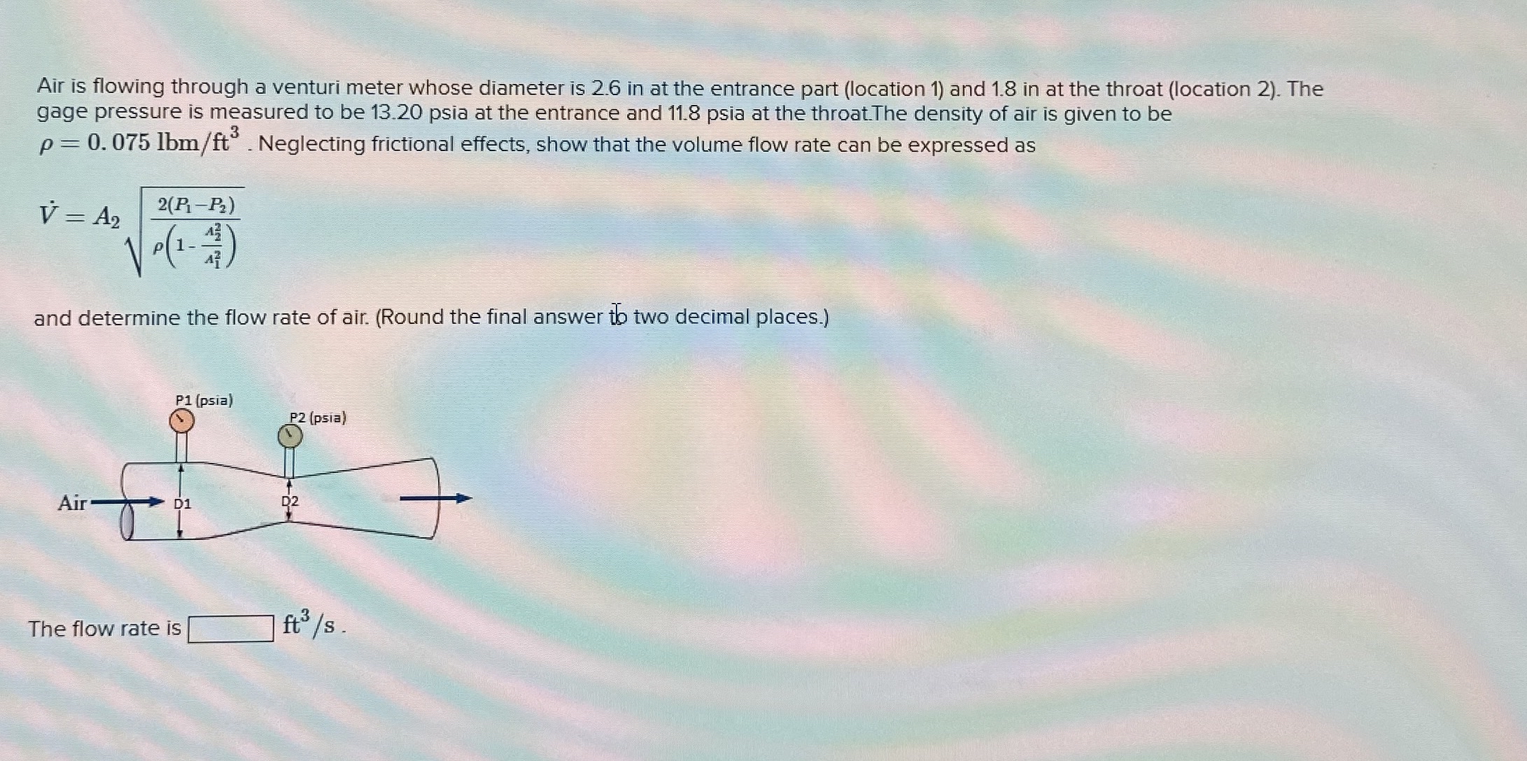 Solved Air is flowing through a venturi meter whose diameter | Chegg.com