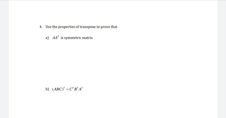 Solved 4. Use the properties of transpose to prove that a) | Chegg.com