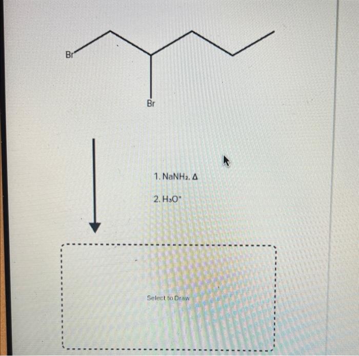 Solved 1. NaNH2,Δ 2. H3O+ Select to Draw | Chegg.com