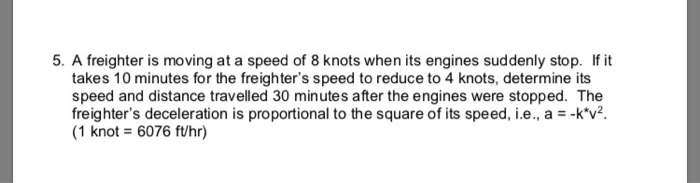 Solved 5. A freighter is moving at a speed of 8 knots when | Chegg.com