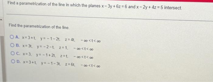 Solved Find A Parametrization Of The Line In Which The