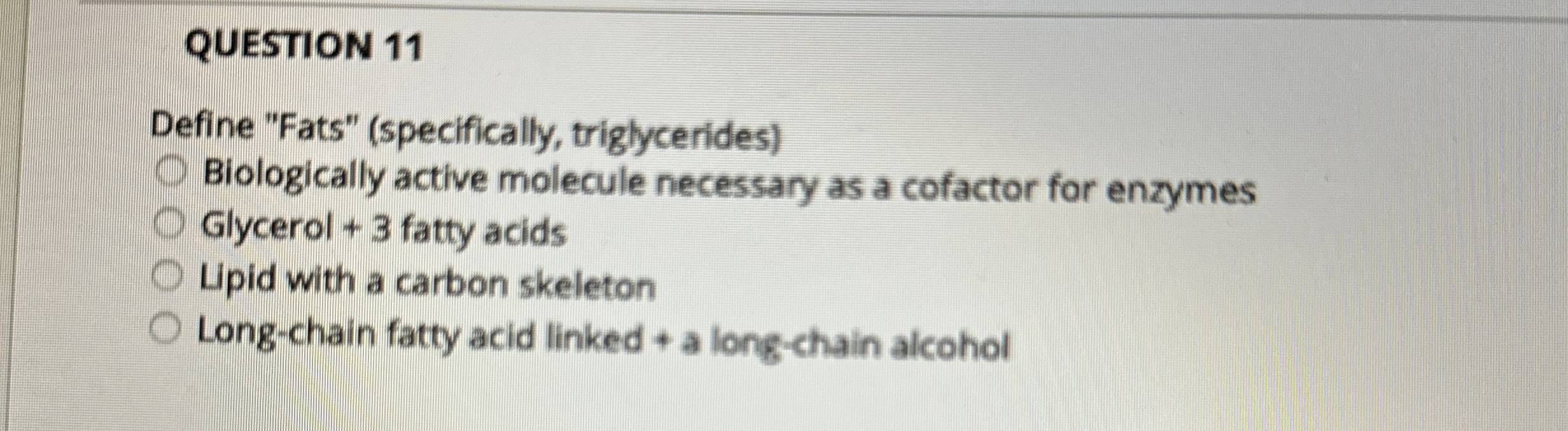 Solved QUESTION 11Define "Fats" (specifically, | Chegg.com