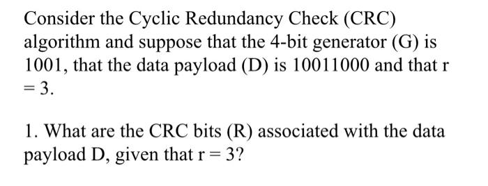 Solved Consider the Cyclic Redundancy Check (CRC) algorithm | Chegg.com