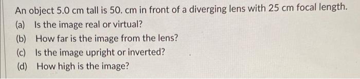 Solved An object 5.0 cm tall is 50. cm in front of a | Chegg.com