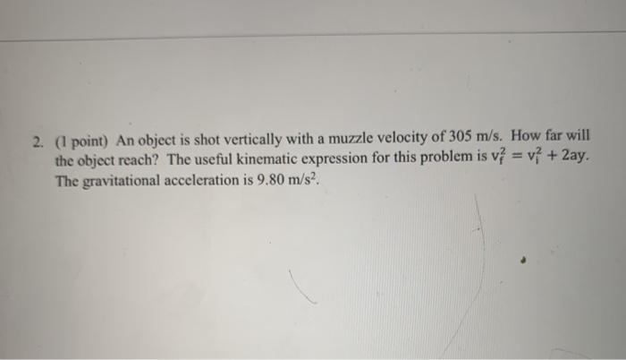 Solved 2. (1 point) An object is shot vertically with a | Chegg.com