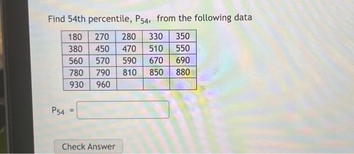 Solved Find 54th percentile, P54, from the following | Chegg.com