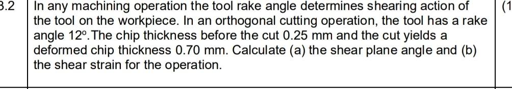 Solved 3.2 In any machining operation the tool rake angle | Chegg.com