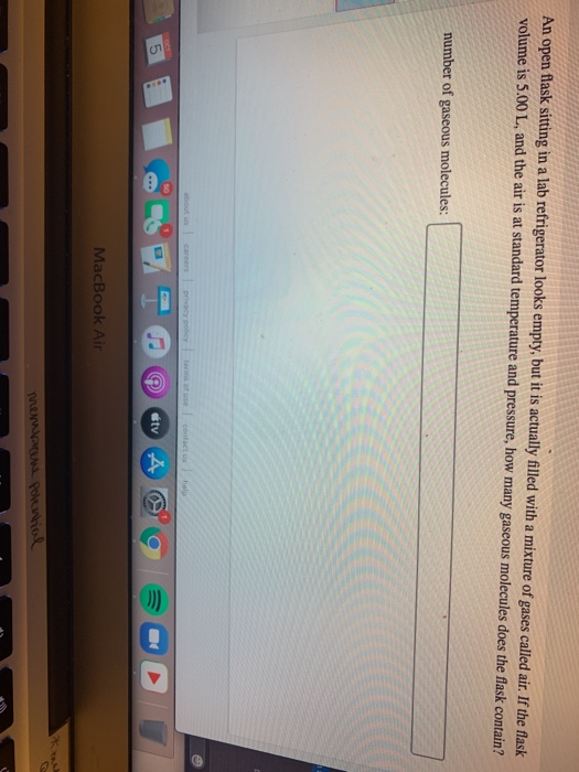 Solved An open flask sitting in a lab refrigerator looks | Chegg.com