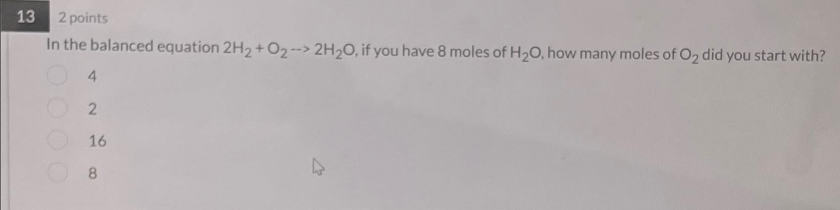 Solved 132 ﻿pointsIn the balanced equation 2H2+O2→2H2O, ﻿if | Chegg.com