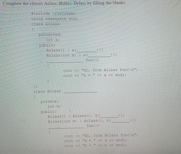 Solved Complete the classes Aclass. Bclass. Dclass by | Chegg.com