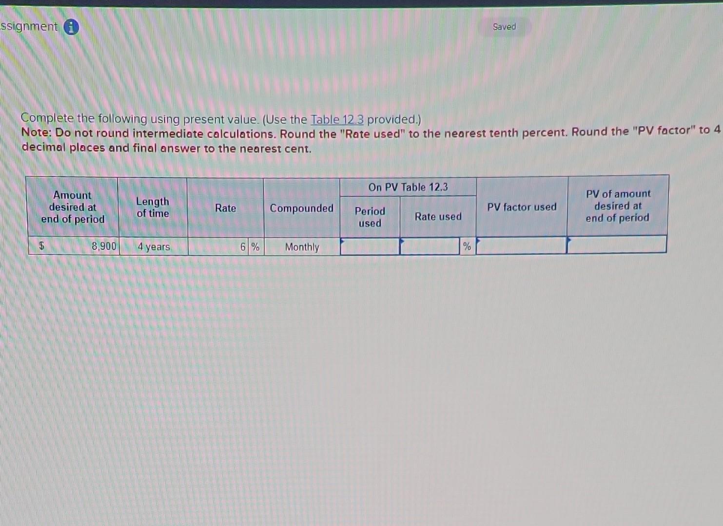 Solved Complete the following using present value. (Use the | Chegg.com