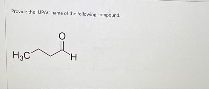 Solved Provide the IUPAC name of the following compound. H3C | Chegg.com
