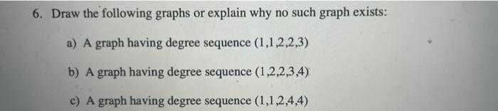 Solved 6. Draw the following graphs or explain why no such | Chegg.com