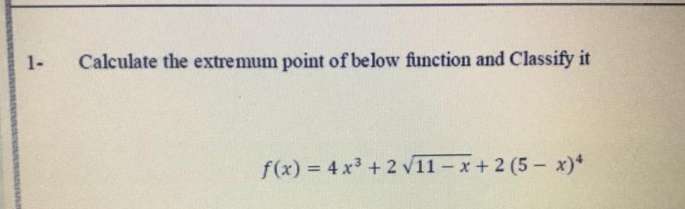 Solved 1- Calculate the extremum point of below function and | Chegg.com