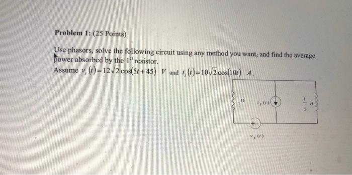 Solved Problem 1: (25 Points) Use phasors, solve the | Chegg.com