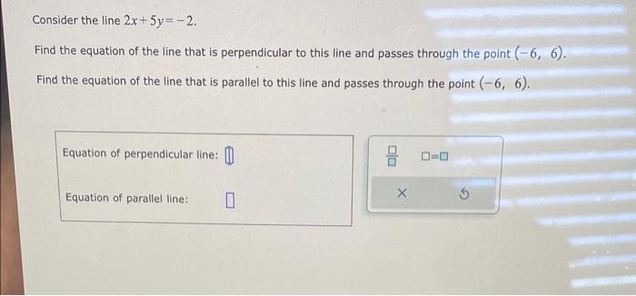 Solved Consider the line 2x+5y=−2. Find the equation of the | Chegg.com
