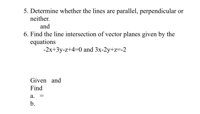 Solved 5. Determine whether the lines are parallel, | Chegg.com