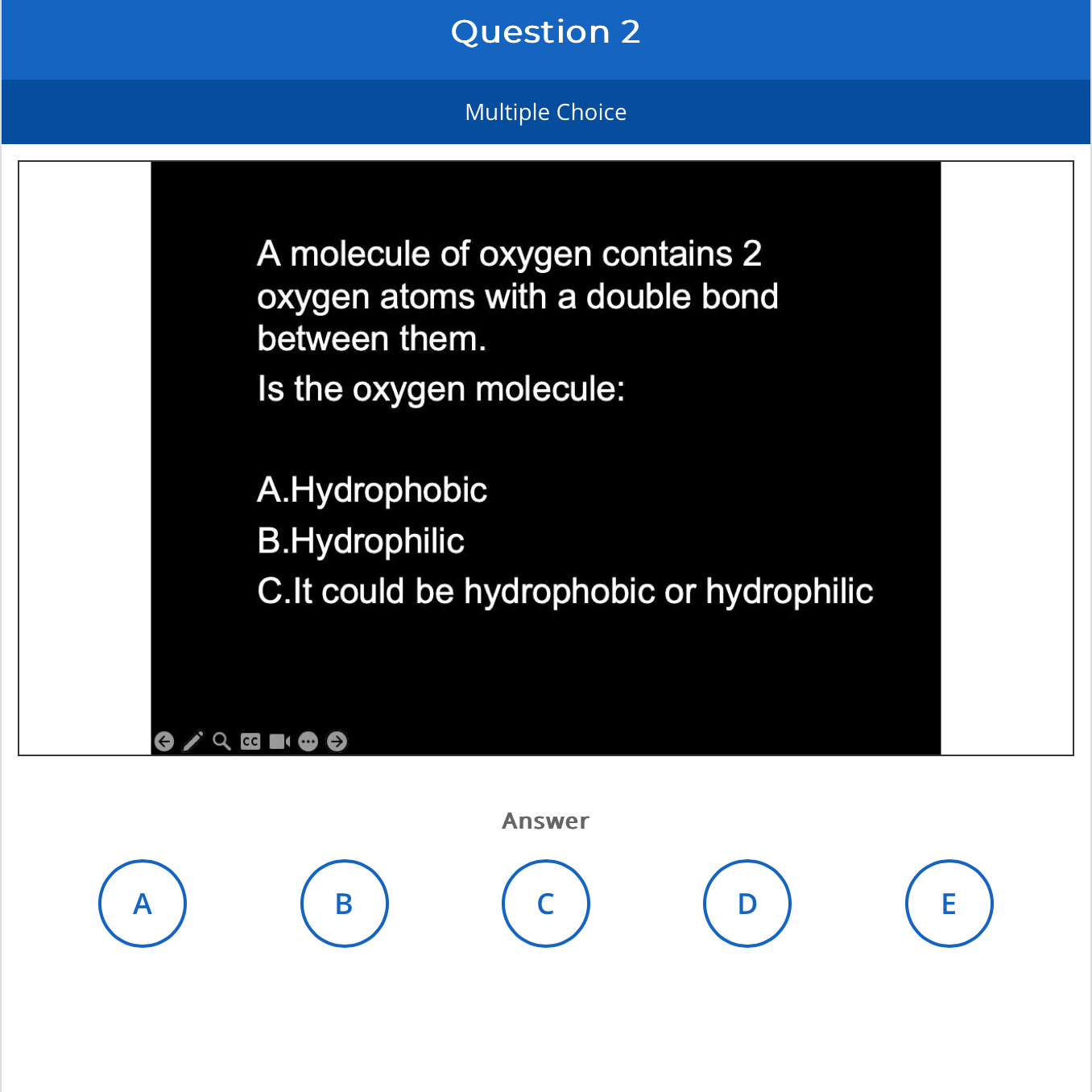 Solved Question 2Multiple ChoiceA molecule of oxygen | Chegg.com