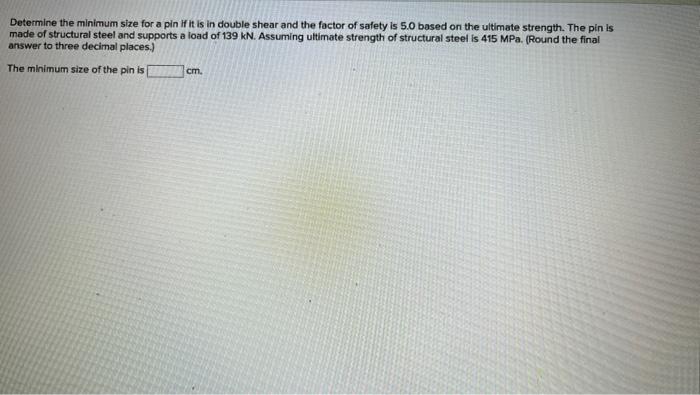 Solved Determine the minimum size for a pin if it is in | Chegg.com