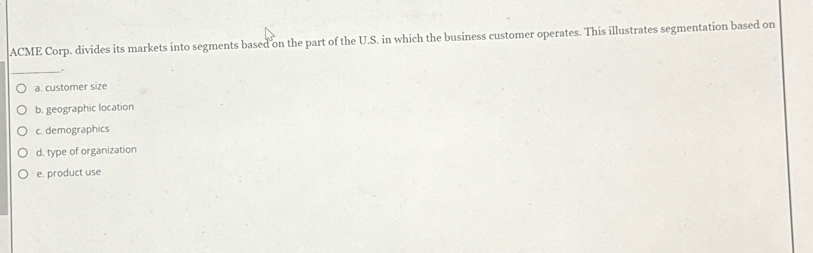 Solved ACME Corp. divides its markets into segments based on | Chegg.com