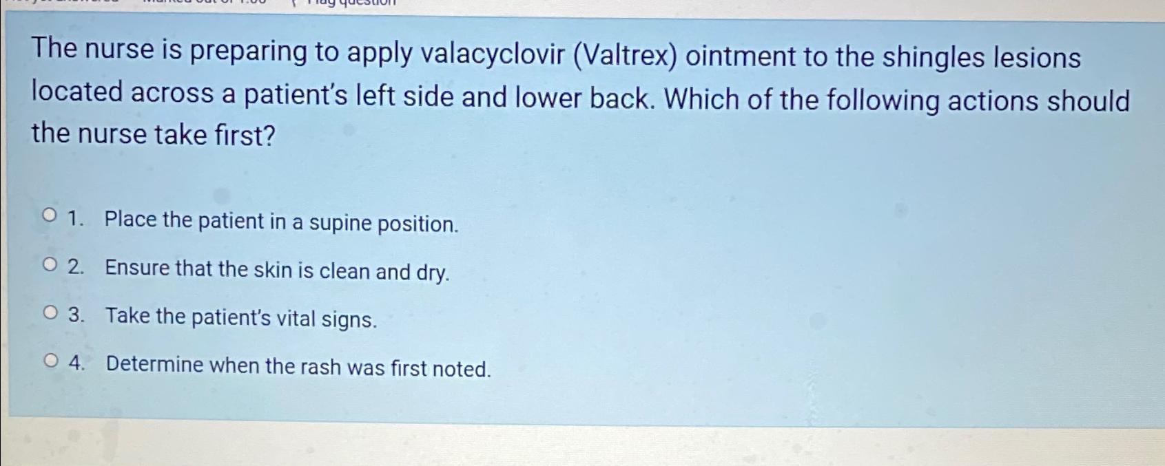 Solved The nurse is preparing to apply valacyclovir | Chegg.com
