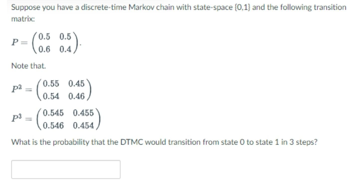 Solved Suppose you have a discrete-time Markov chain with | Chegg.com